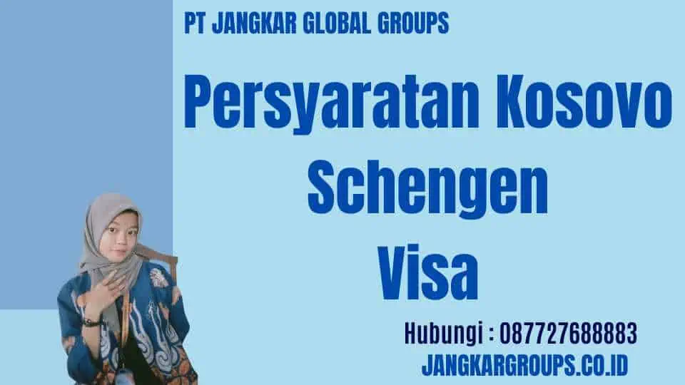 Kosovo Schengen Visa: Panduan Visa Schengen Kosovo – Jangkar Global Groups