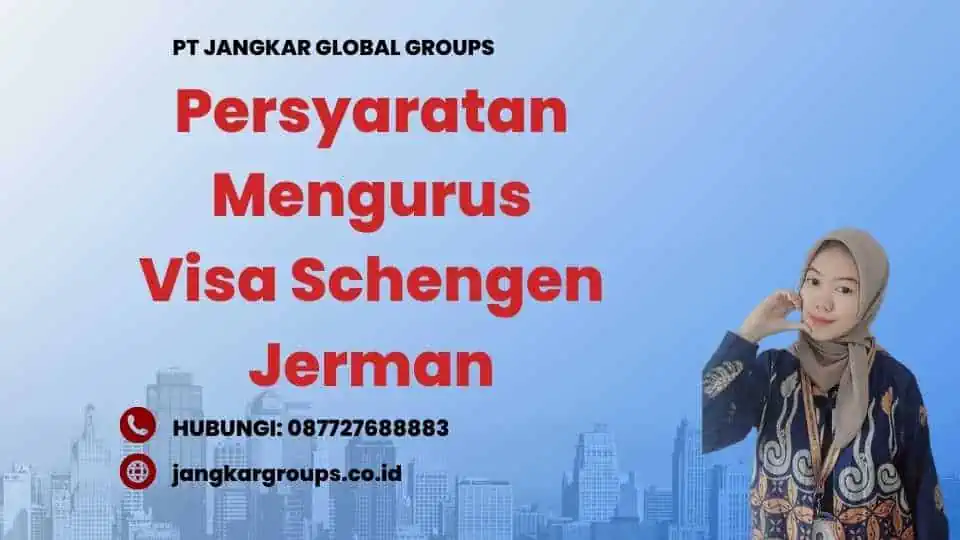 Mengurus Visa Schengen Jerman: Panduan Lengkap – Jangkar Global Groups