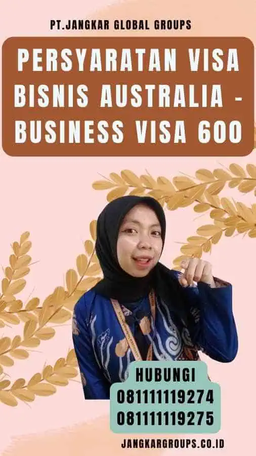 Business Visa 600: Semua yang Perlu Anda Ketahui – Jangkar Global Groups