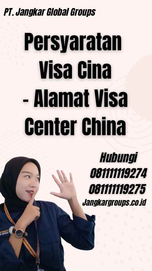 Alamat Visa Center China di Jakarta – Jangkar Global Groups