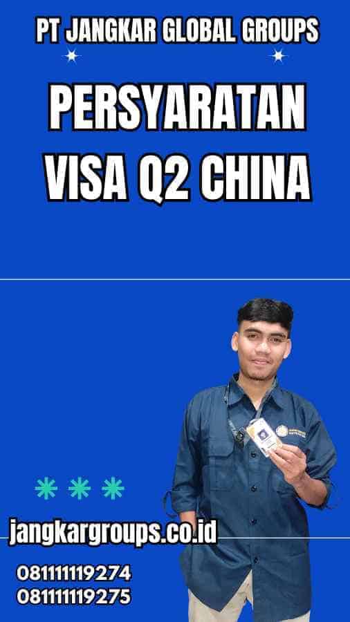 Visa Q2 China: Panduan Mendaftar dan Memperpanjang Visa – Jangkar ...
