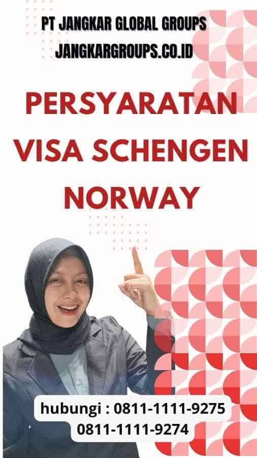 Persyaratan Visa Schengen Norway – Jangkar Global Groups