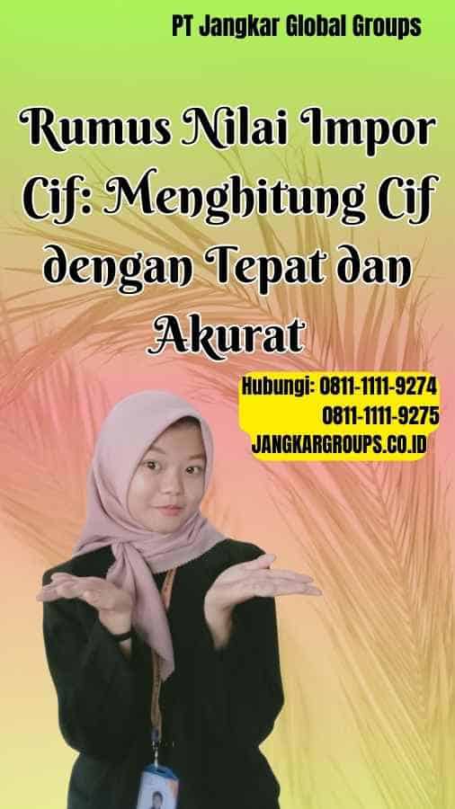 Rumus Nilai Impor Cif: Menghitung Cif dengan Tepat dan Akurat – Jangkar ...