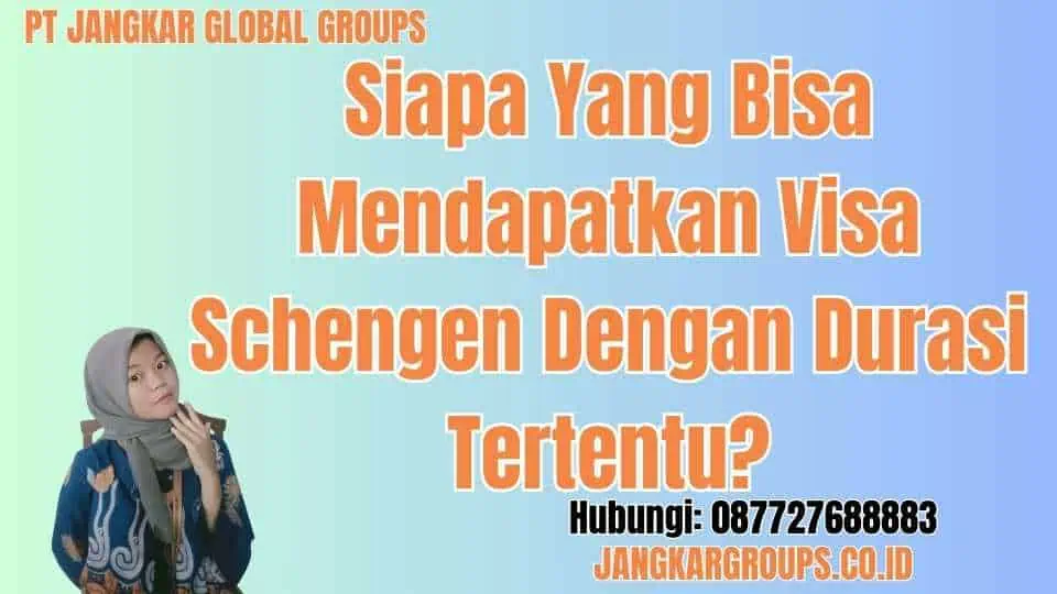 Visa Schengen Dengan Durasi Tertentu – Jangkar Global Groups