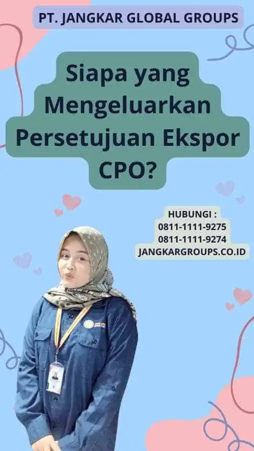 Persetujuan Ekspor Cpo - Memahami Aturan dan Prosedur – Jangkar Global Groups