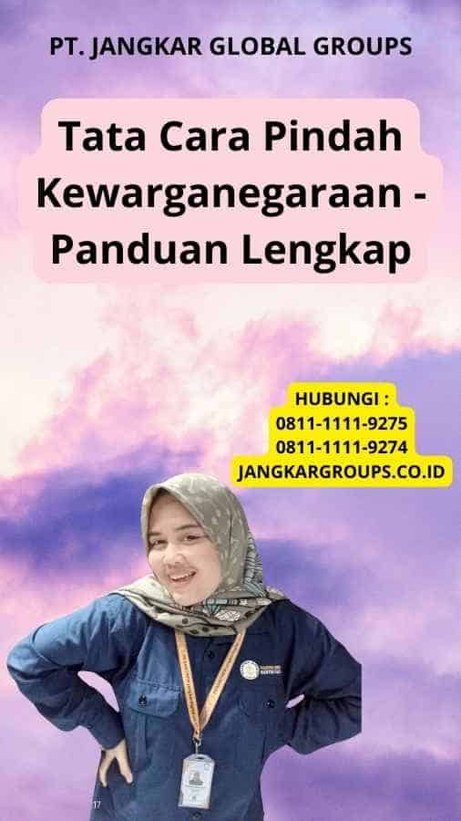 Tata Cara Pindah Kewarganegaraan - Panduan Lengkap – Jangkar Global Groups