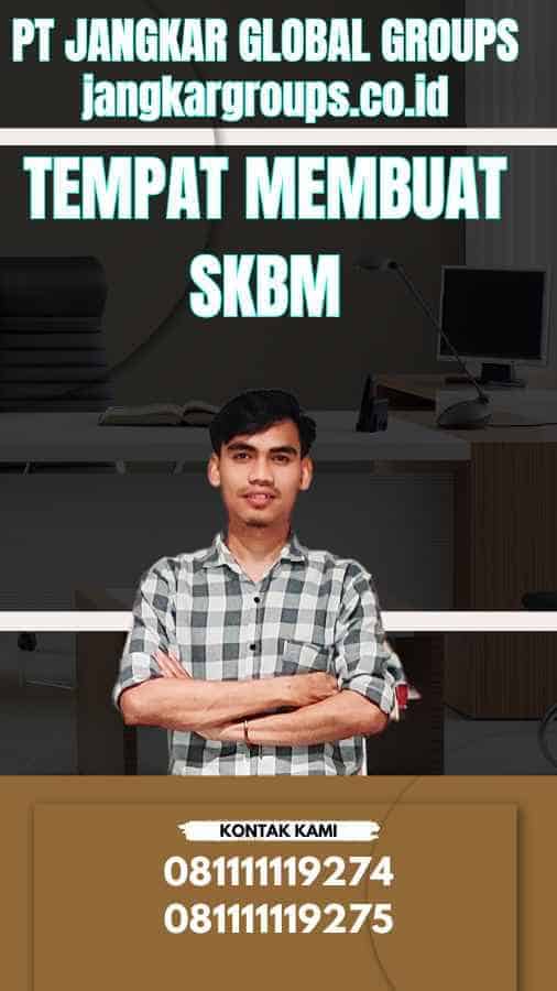 Tempat Membuat SKBM – Jangkar Global Groups
