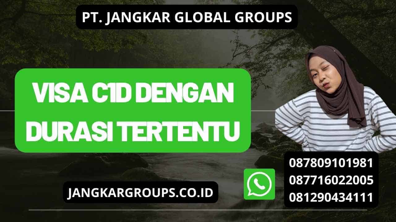 Visa C1D Dengan Durasi Tertentu – Jangkar Global Groups