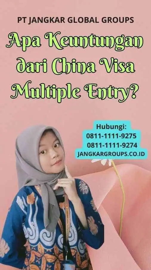 China Untuk Visa Multiple Entry: Semua yang Perlu Anda Ketahui ...