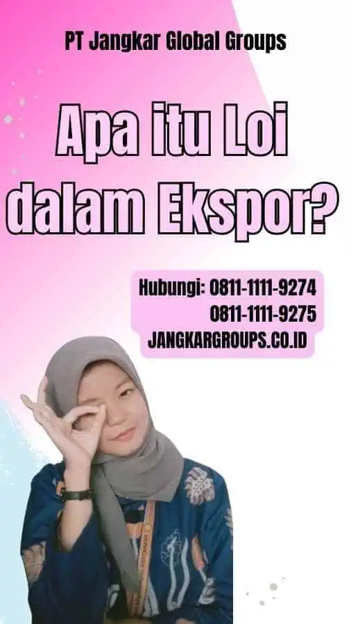 Loi Dalam Ekspor: Panduan Lengkap untuk Pengekspor – Jangkar Global Groups