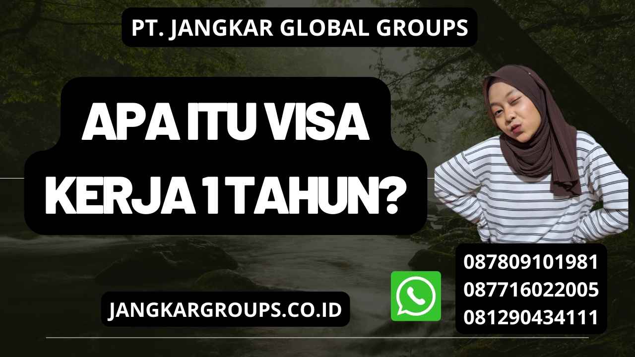 Visa Kerja 1 Tahun: Panduan Lengkap untuk Mendapatkan Visa Kerja di ...