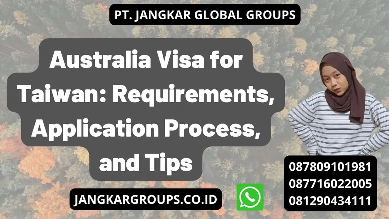 Australia Visa for Taiwan: Requirements, Application Process, and Tips ...