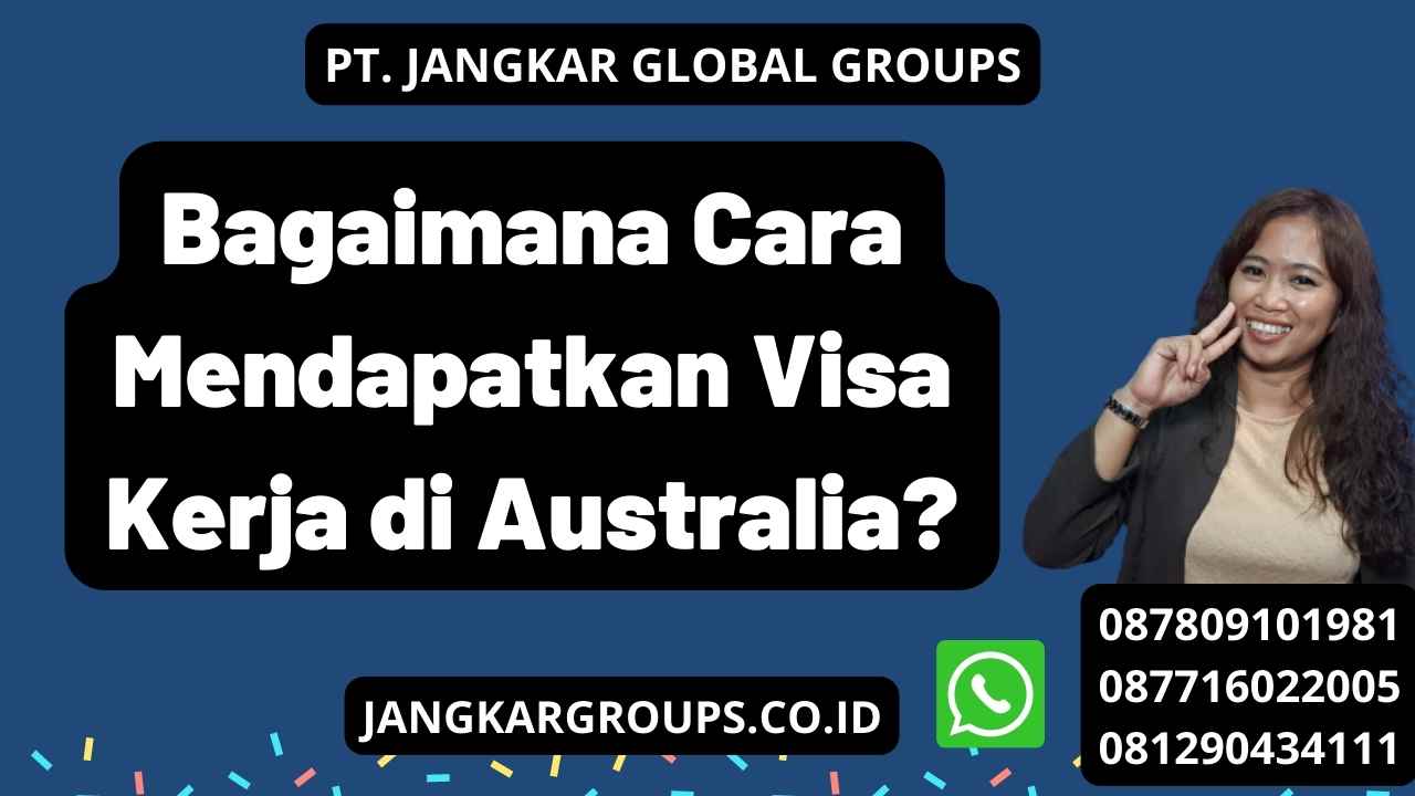 Visa Kerja di Australia 2023 – Jangkar Global Groups