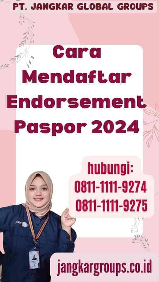 Endorsement Paspor 2024 – Jangkar Global Groups