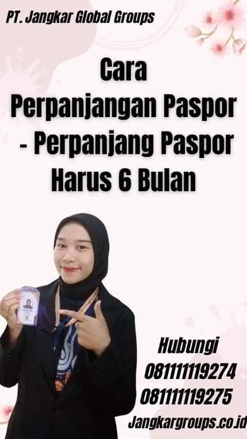 Perpanjang Paspor Harus 6 Bulan – Jangkar Global Groups