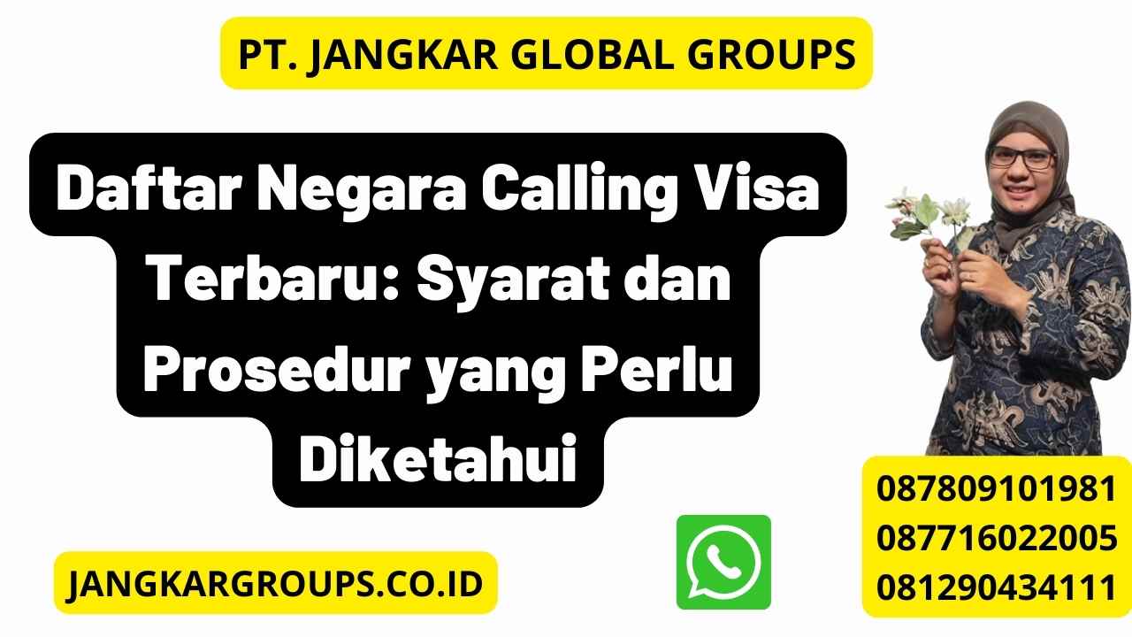 Daftar Negara Calling Visa Terbaru: Syarat dan Prosedur yang Perlu ...