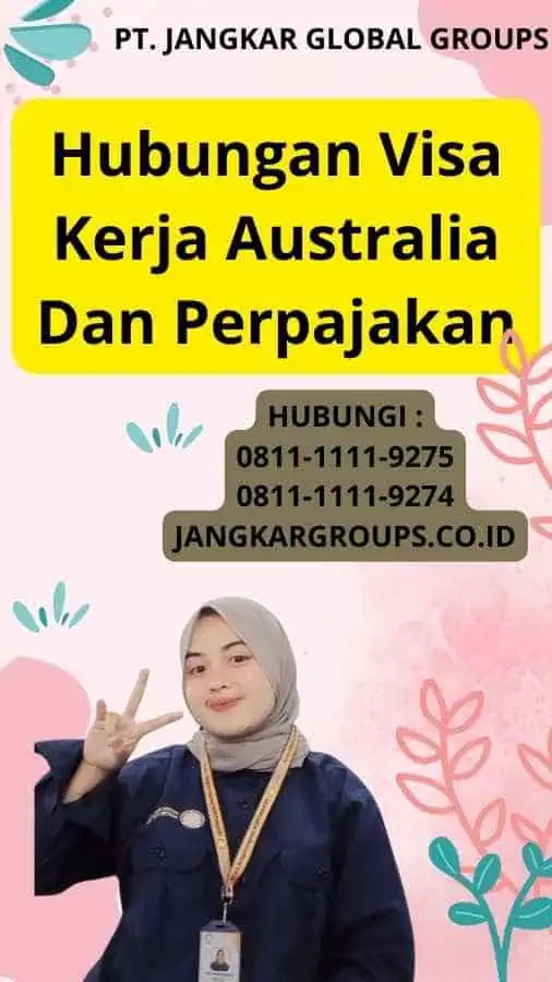 Visa Kerja Australia Dan Perpajakan – Jangkar Global Groups