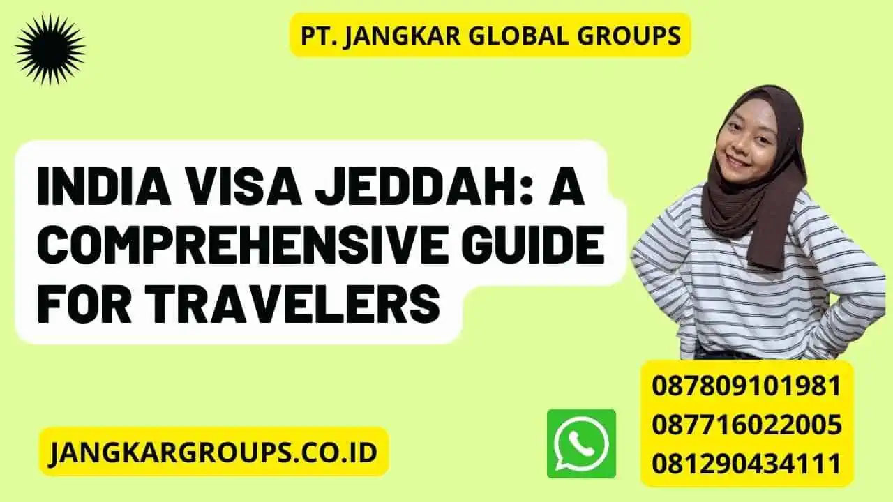 India Visa Jeddah: A Comprehensive Guide for Travelers – Jangkar Global Groups