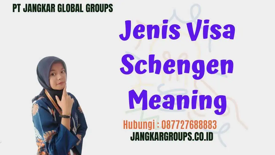 Visa Schengen Meaning – Jangkar Global Groups