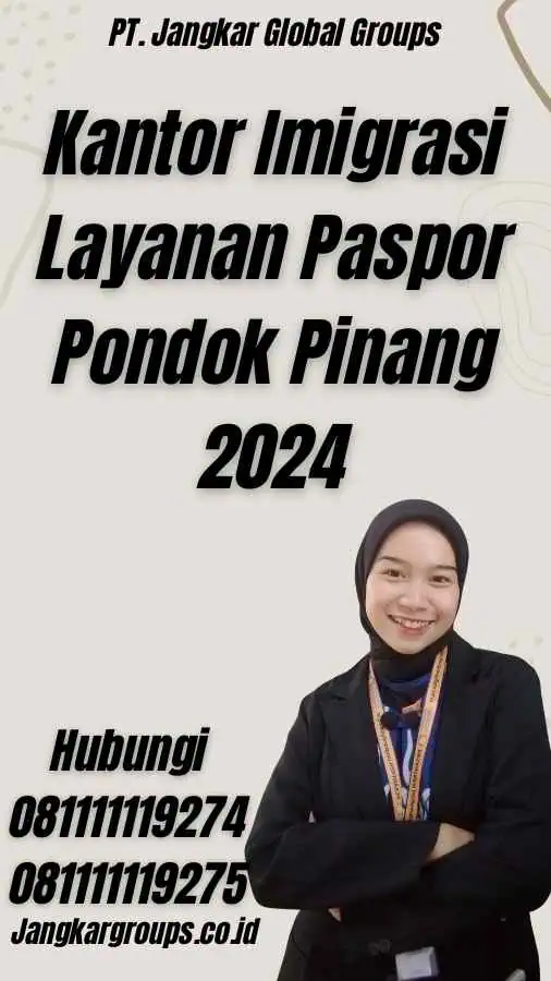 Kantor Imigrasi Layanan Paspor Pondok Pinang 2024 – Jangkar Global Groups