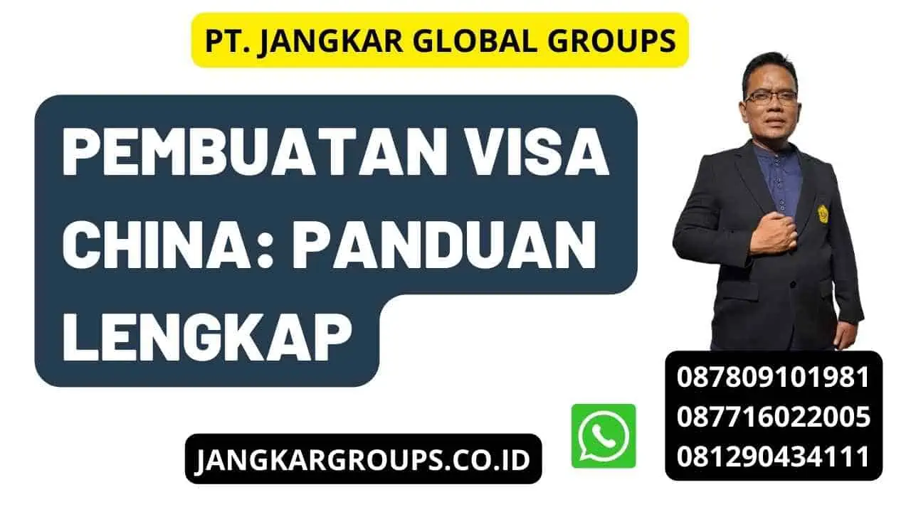 Pembuatan Visa China: Panduan Lengkap – Jangkar Global Groups