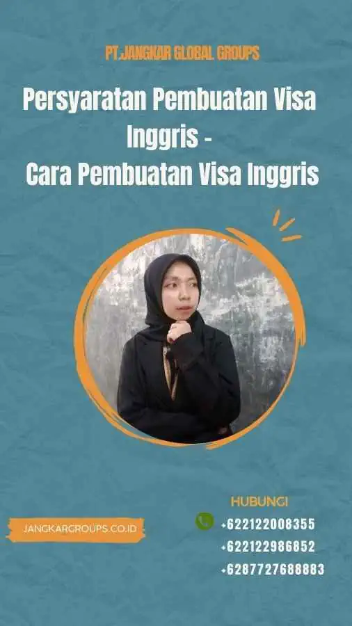 Cara Pembuatan Visa Inggris – Jangkar Global Groups