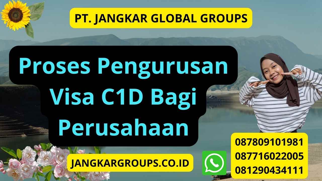 Proses Pengurusan Visa C1D Bagi Perusahaan – Jangkar Global Groups