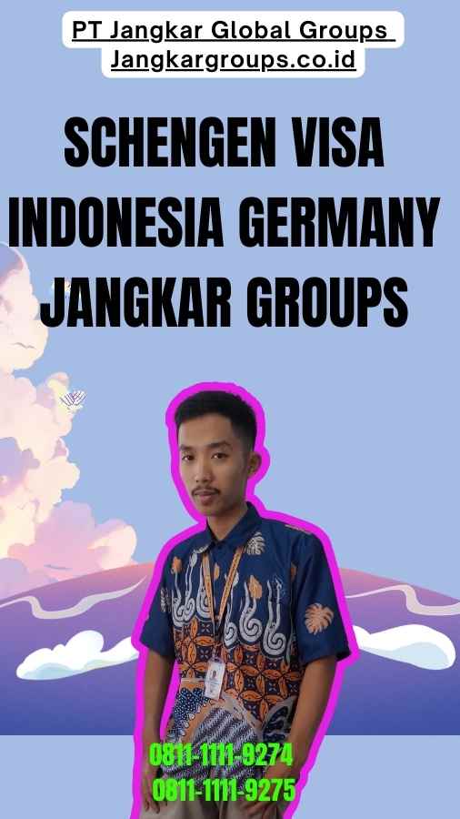 Schengen Visa Indonesia Germany: Panduan Lengkap – Jangkar Global Groups
