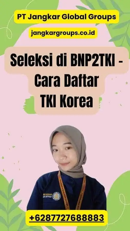 Cara Daftar TKI Korea Selatan – Jangkar Global Groups