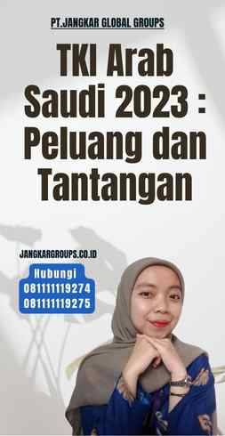 TKI Arab Saudi 2023 : Peluang dan Tantangan – Jangkar Global Groups