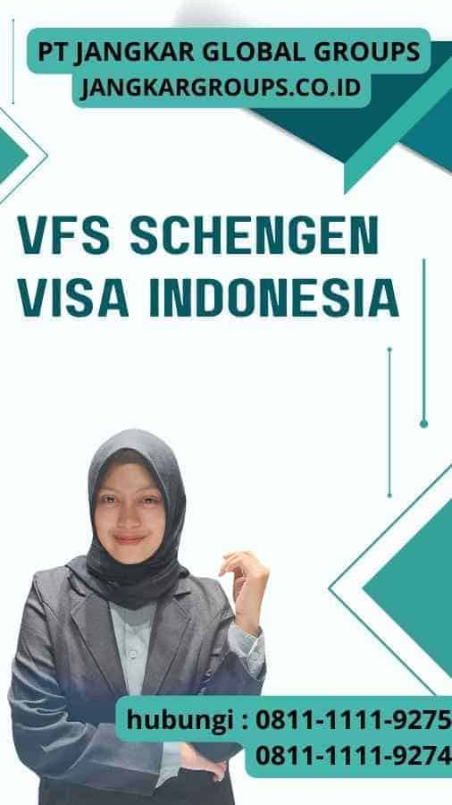 Vfs Schengen Visa Indonesia – Jangkar Global Groups
