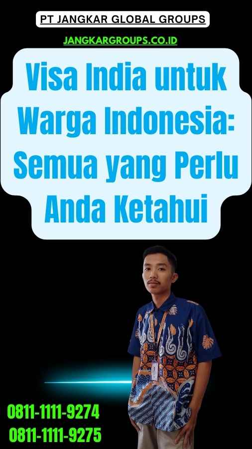 Visa India untuk Warga Indonesia: Semua yang Perlu Anda Ketahui – Jangkar Global Groups