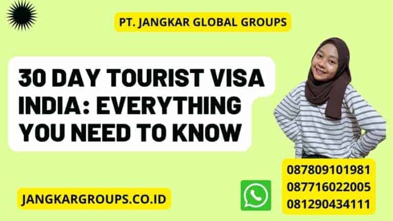 30 Day Tourist Visa India: Everything You Need to Know – Jangkar Global ...