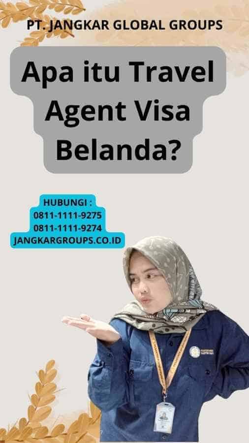 Travel Agent Visa Belanda – Jangkar Global Groups