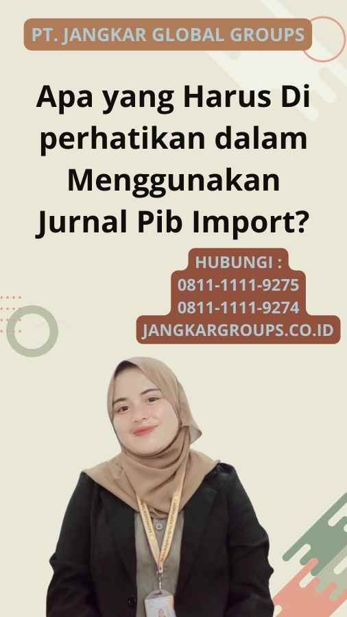 Jurnal Pib Import - Panduan Lengkap – Jangkar Global Groups