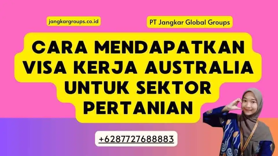 Visa Kerja Australia Dan Sektor Pertanian – Jangkar Global Groups