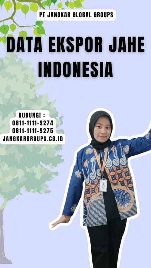 Data Ekspor Jahe Indonesia – Jangkar Global Groups