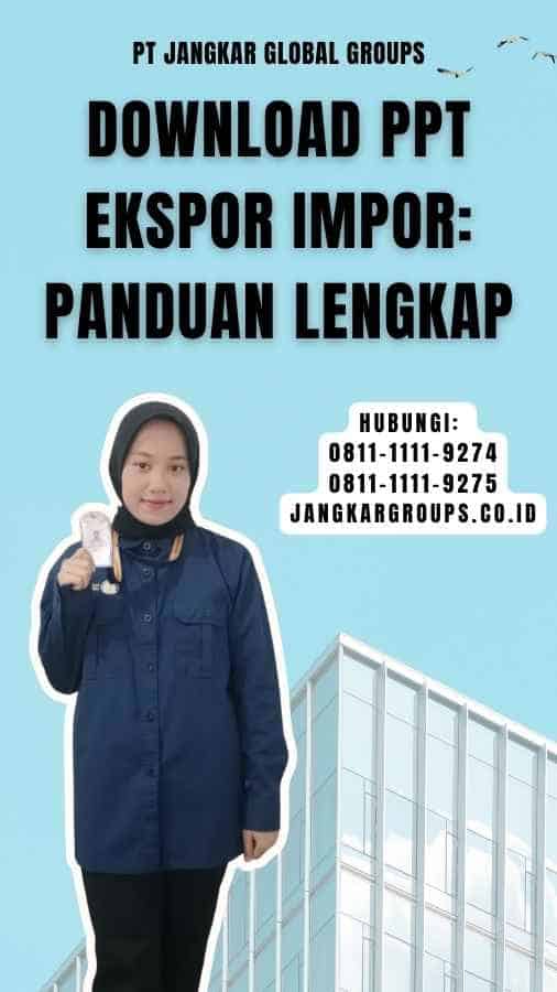 Download Ppt Ekspor Impor: Panduan Lengkap – Jangkar Global Groups