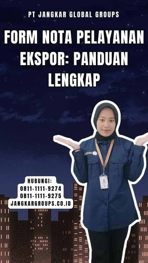 Form Nota Pelayanan Ekspor: Panduan Lengkap – Jangkar Global Groups