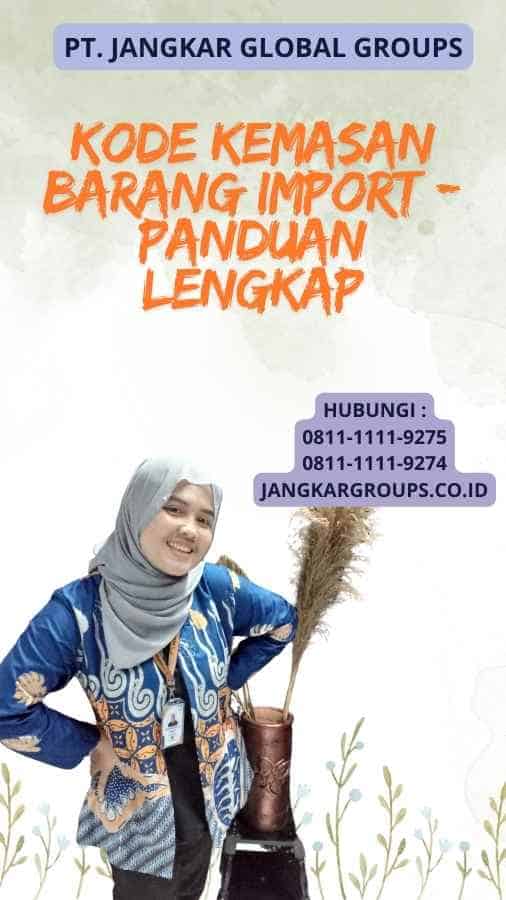 Kode Kemasan Barang Import - Panduan Lengkap – Jangkar Global Groups