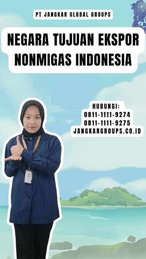 Negara Tujuan Ekspor Nonmigas Indonesia – Jangkar Global Groups