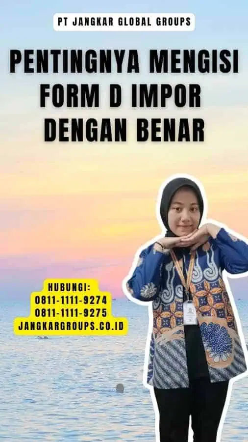 Form D Impor: Panduan Lengkap untuk Importir Indonesia – Jangkar Global ...