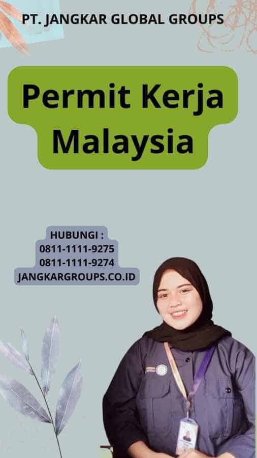 Permit Kerja Malaysia – Jangkar Global Groups