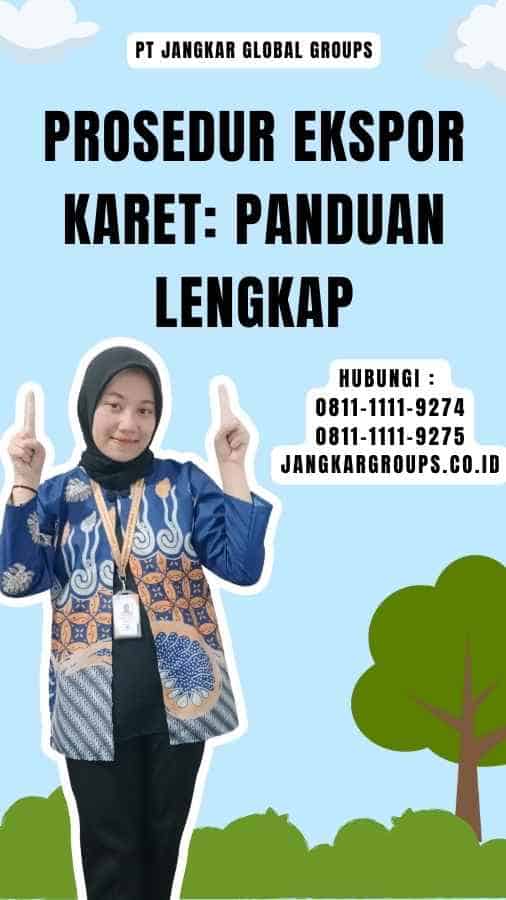 Prosedur Ekspor Karet: Panduan Lengkap – Jangkar Global Groups