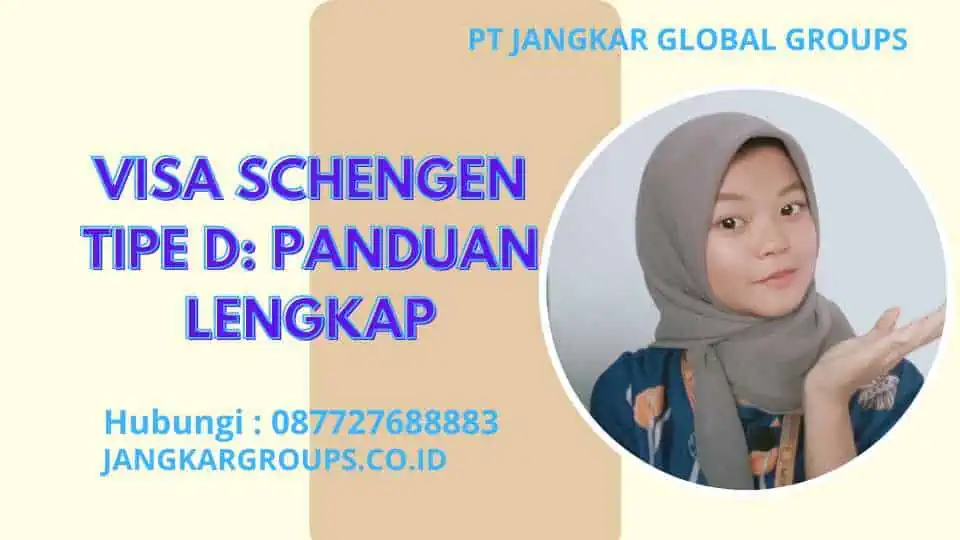 Visa Schengen Tipe D: Panduan Lengkap – Jangkar Global Groups