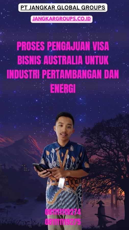 Visa Bisnis Australia Untuk Pertambangan Dan Energi – Jangkar Global Groups