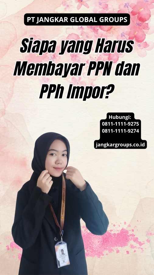 Ppn Dan Pph Impor: Panduan Lengkap – Jangkar Global Groups