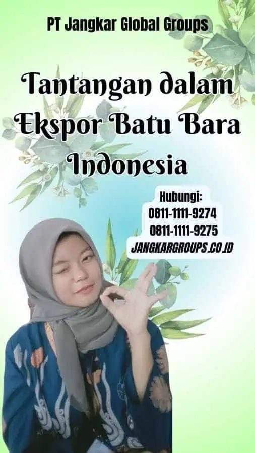 Indonesia Ekspor Batu Bara: Potensi dan Tantangan – Jangkar Global Groups