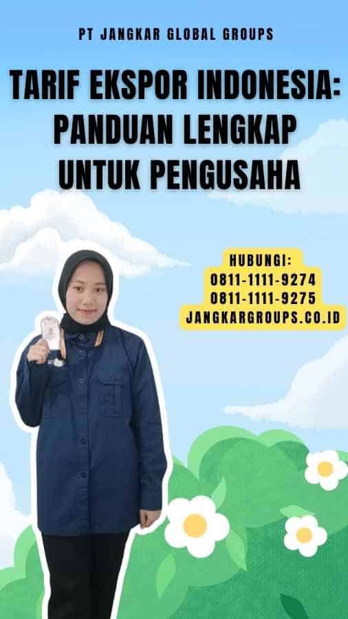 Tarif Ekspor Indonesia: Panduan Lengkap untuk Pengusaha – Jangkar Global Groups