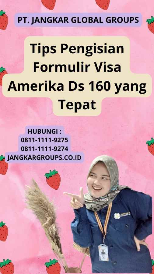 Panduan Visa Amerika Ds 160 – Jangkar Global Groups